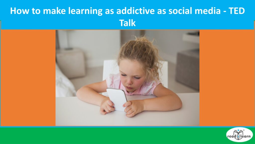 How to make learning as addictive as social media – TED Talk – readilearn